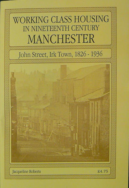 Working Class Housing in Nineteenth Century Manchester – MLFHS Online Shop